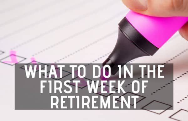 What Should You Do In The First Week of Retirement: 8 Tips To Guide You ...