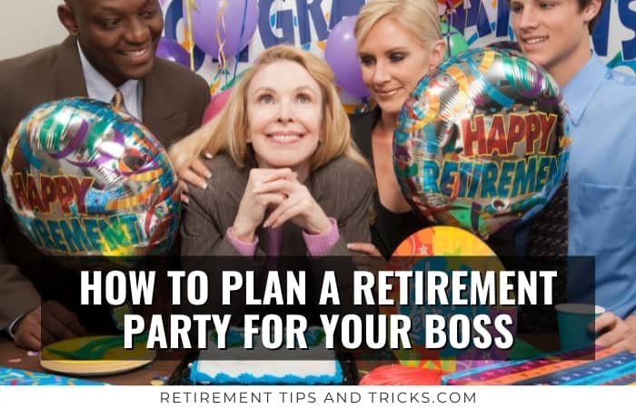 How To Plan A Memorable Retirement Party For Your Boss 15 Step 